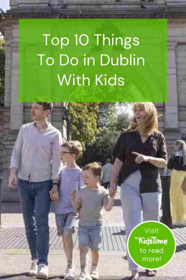 Top 10 Things To Do with Kids in Dublin