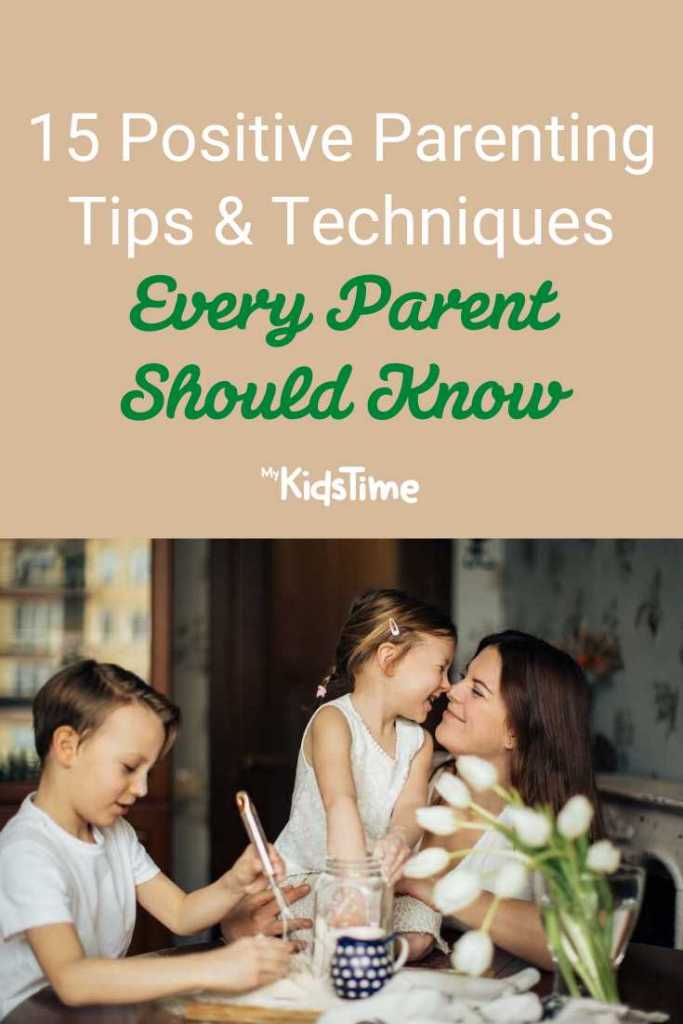 15 positive parenting techniques every parent should know