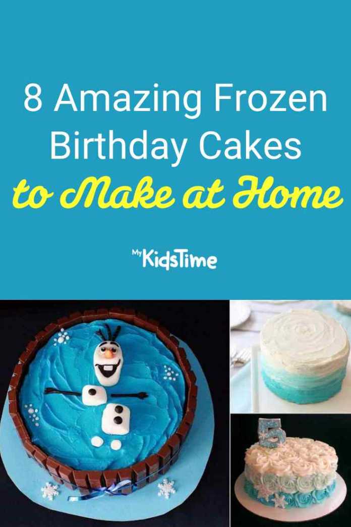 8 Frozen Birthday Cakes to Make at Home (plus Some Showstoppers!)