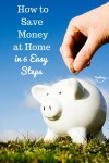How to Save Money at Home in 6 Easy Steps