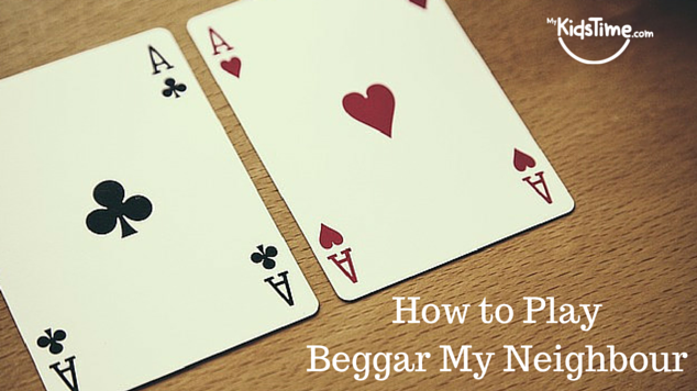 How to Play Beggar My Neighbour