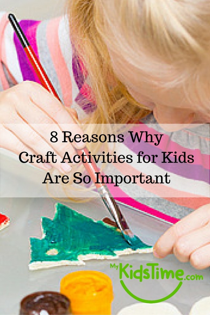 8 Reasons Why Craft Activities for Kids Are So Important