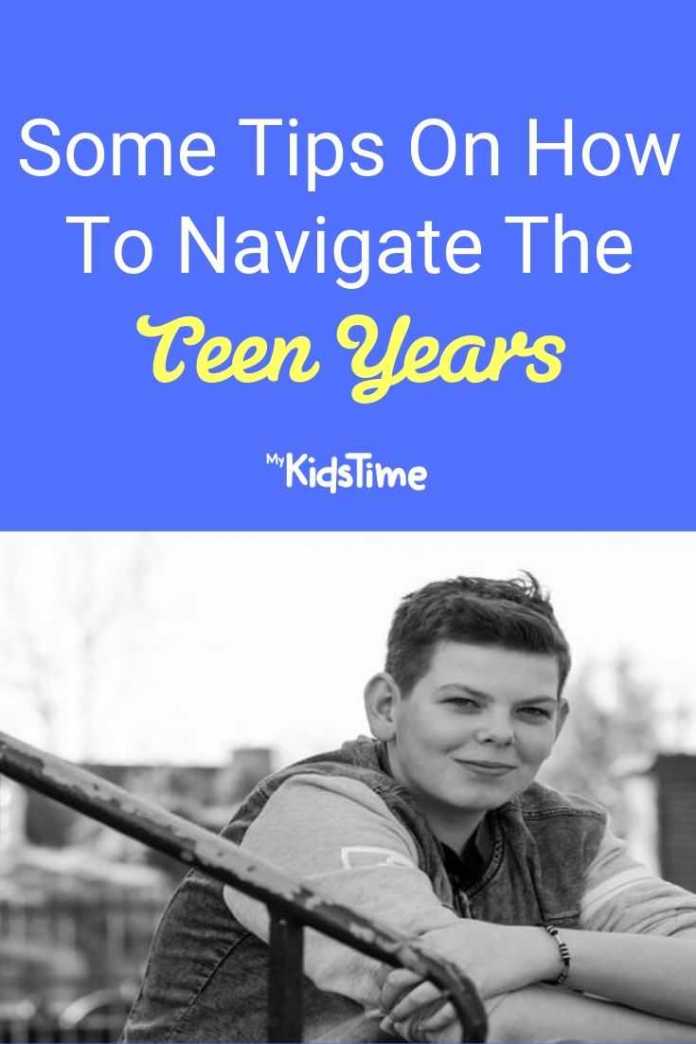Some Tips on How to Navigate the Teenage Years