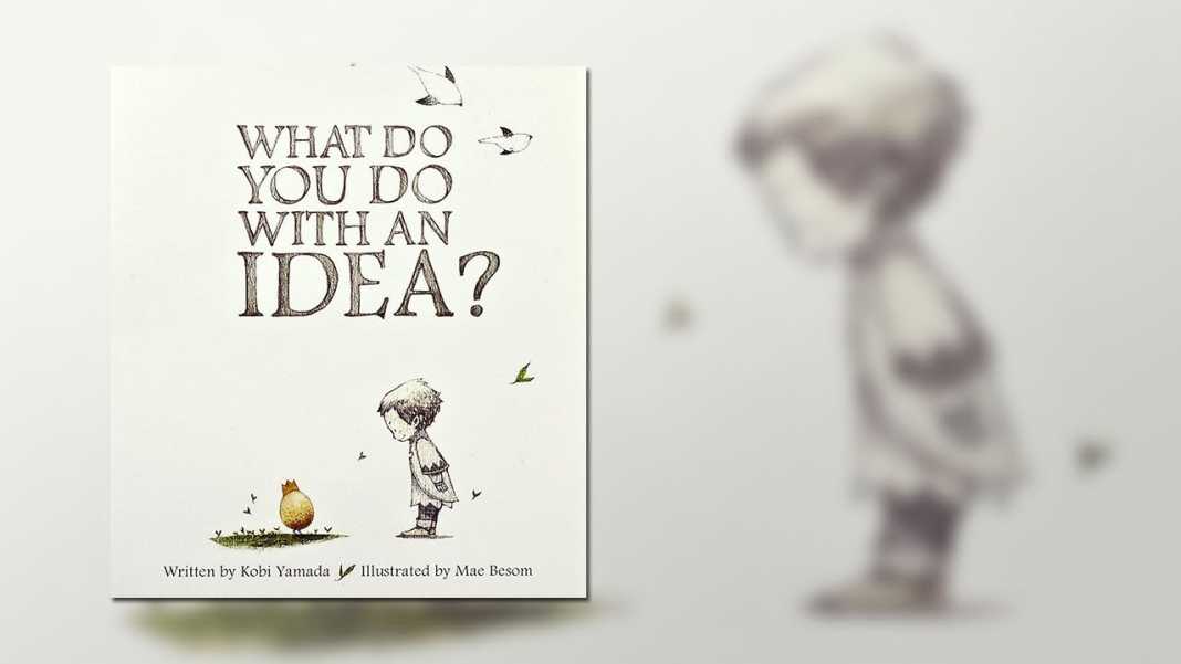 [WATCH] "What Do You Do With An Idea" by Kobi Yamada