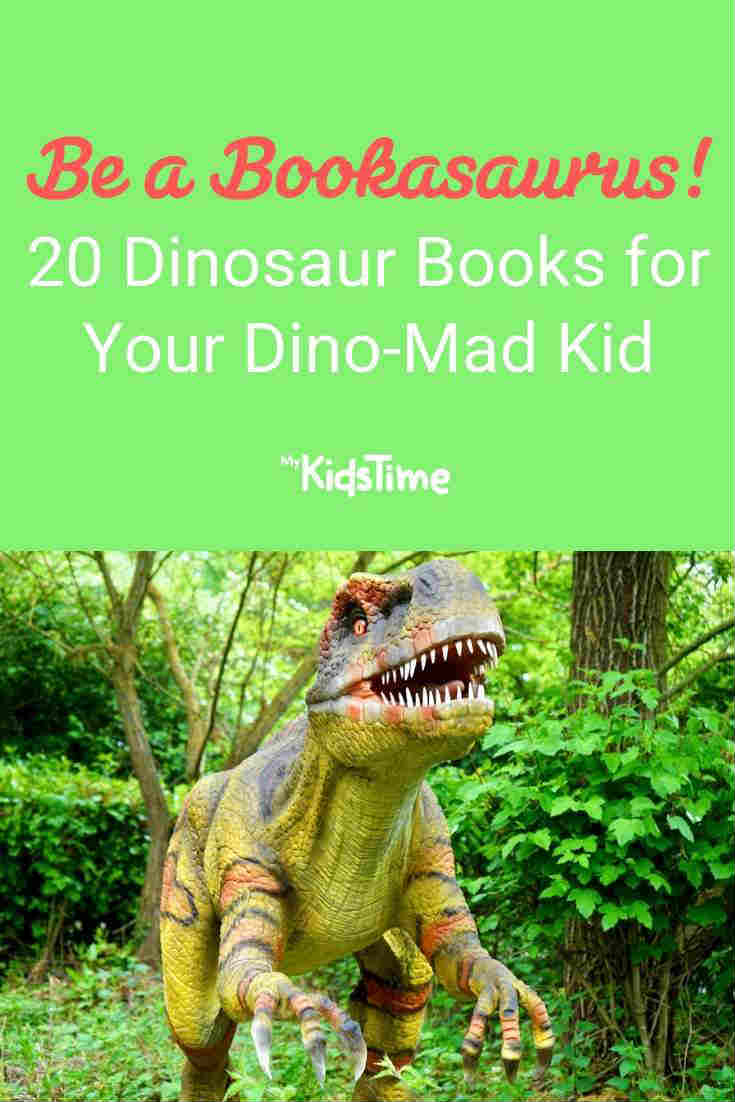 Be A Bookasaurus! 20 Top Dinosaur Books for Your Dino-Mad Kid