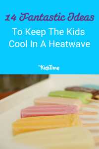 14 Fantastic Ideas To Keep The Kids Cool In A Heatwave