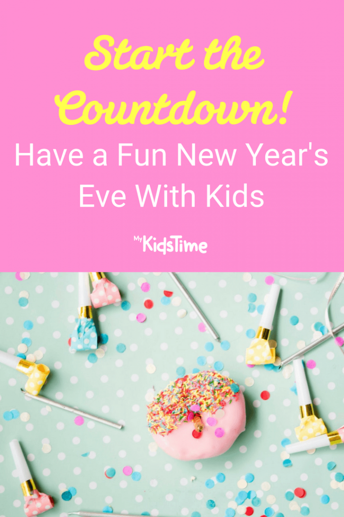 Start The Countdown! Have A Fun New Year's Eve With Kids