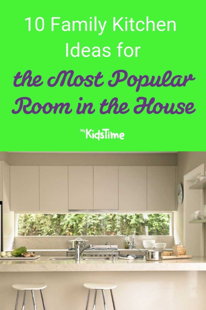 10 Family Kitchen Ideas for the Most Popular Room in the House
