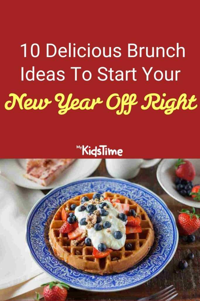 10 Delicious Brunch Ideas To Start Your New Year Off Right