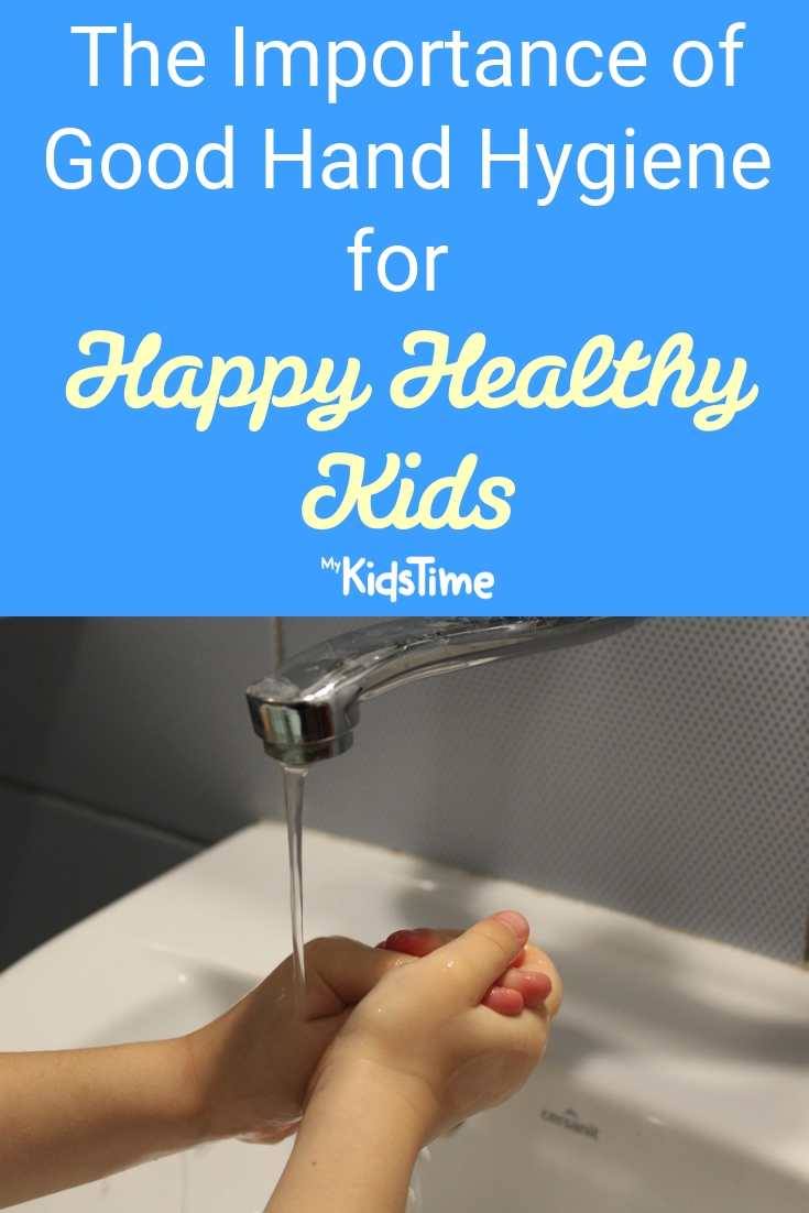 The Importance of Good Hand Hygiene for Happy Healthy Kids