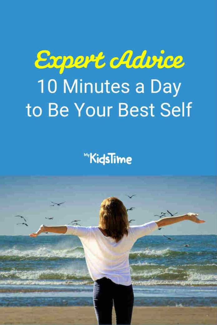 Expert Advice: Take 10 Minutes a Day to Be Your Best Self