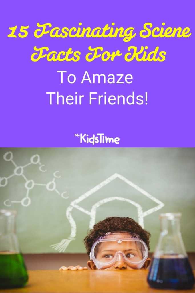 15 Fascinating Science Facts for Kids to Amaze Their Friends