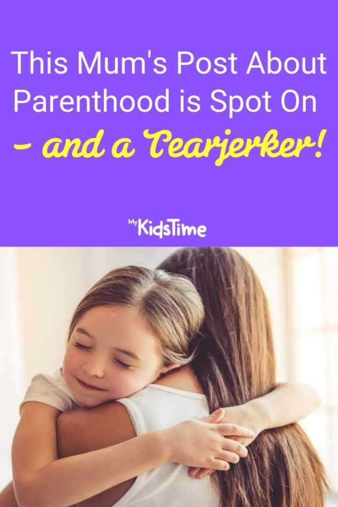 This Mum's Post About Parenthood is Spot On – and a Tearjerker!