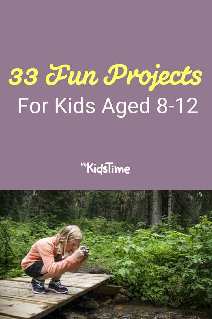 33 Brilliantly Fun and Engaging Projects for Kids Aged 8-12