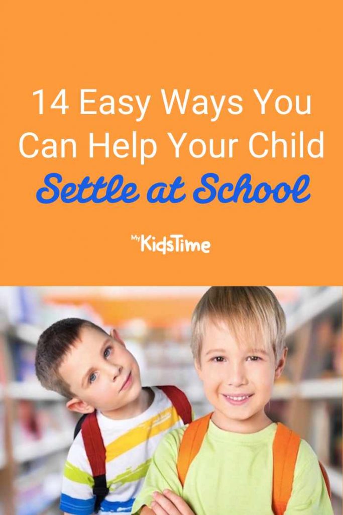 14 Easy Ways You Can Help Your Child Settle at School