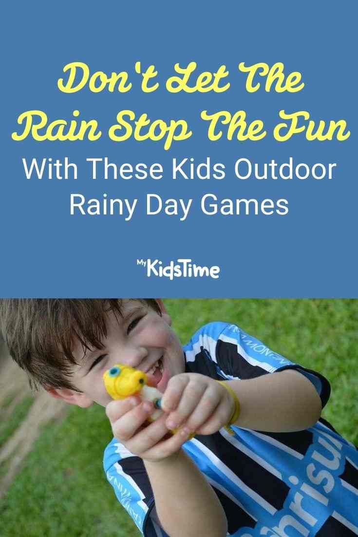 Don't Let the Rain Stop the Fun with These Kids Outdoor Rainy Day Games