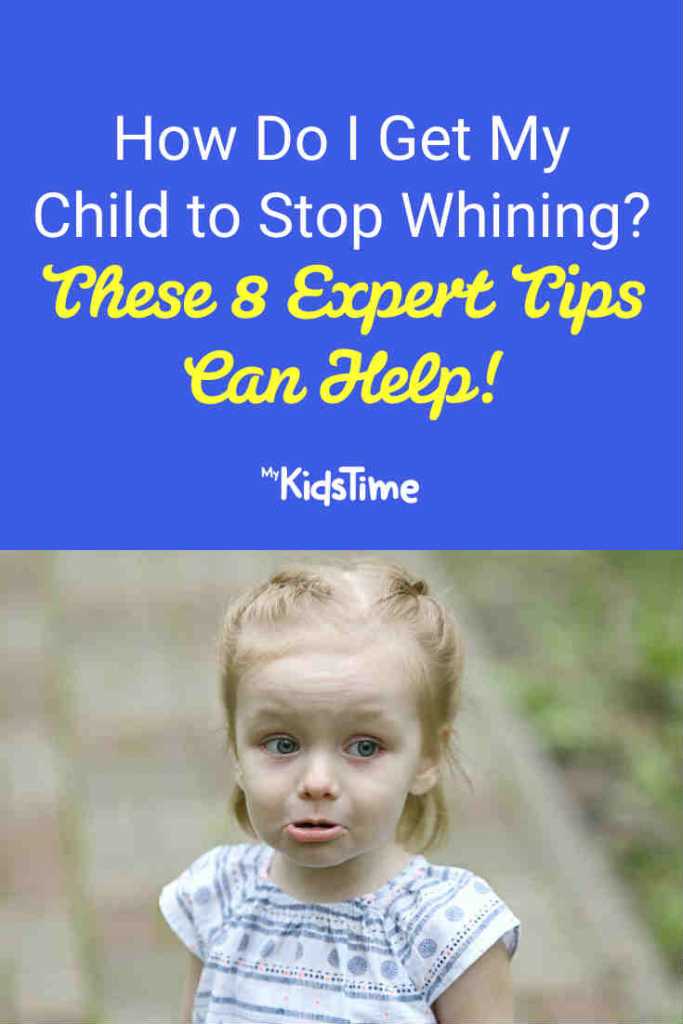 How Do I Get My Child to Stop Whining? These 8 Expert Tips Will Help!