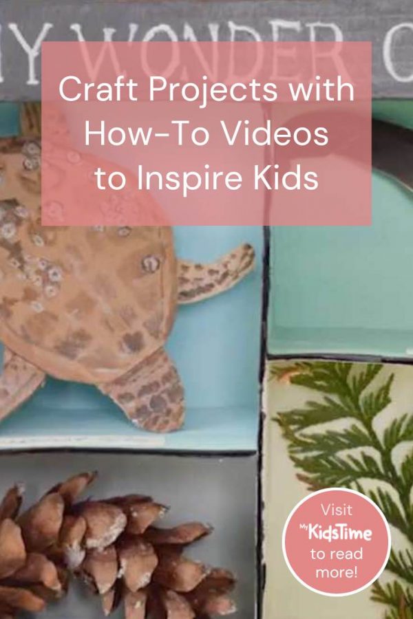 10 Amazing Craft Projects with How-To Videos to Inspire Kids and Teens