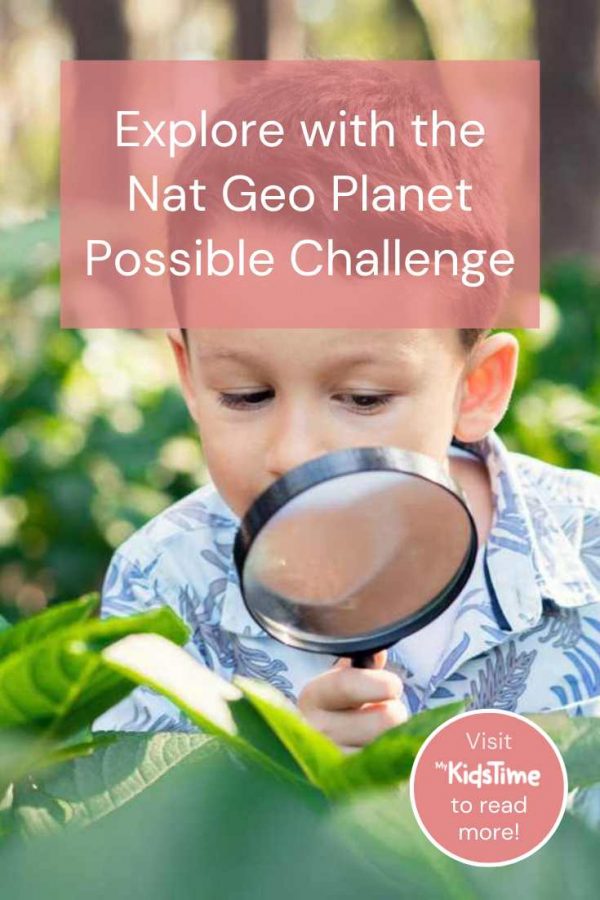 Explore the World Around You with the Nat Geo Planet Possible Challenge