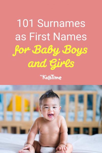 101 Adorable Surnames as First Names for Baby Boys and Girls