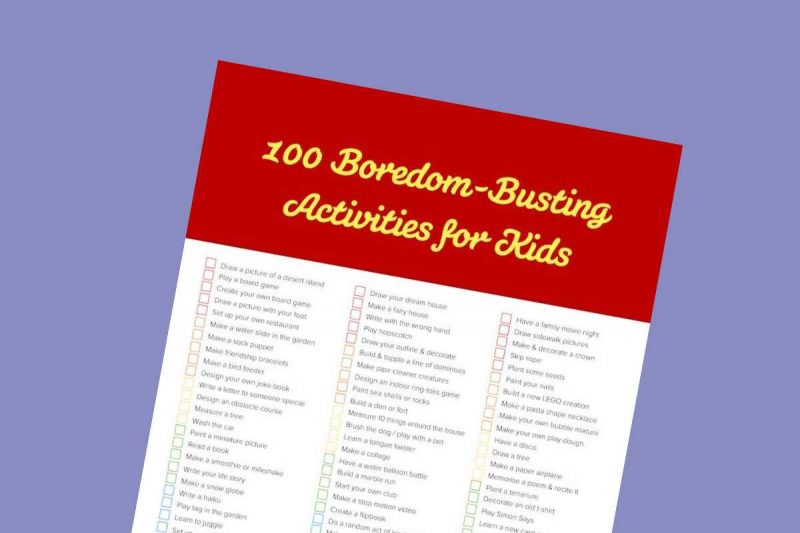 100 Brilliant Boredom-Busting Activities for Kids