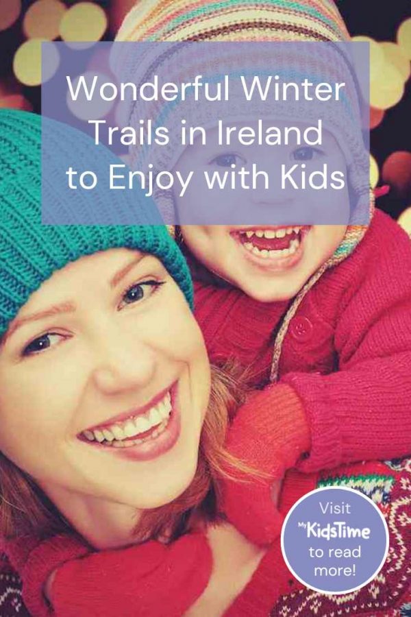 Wonderful Winter Trails Around Ireland to Enjoy with Kids
